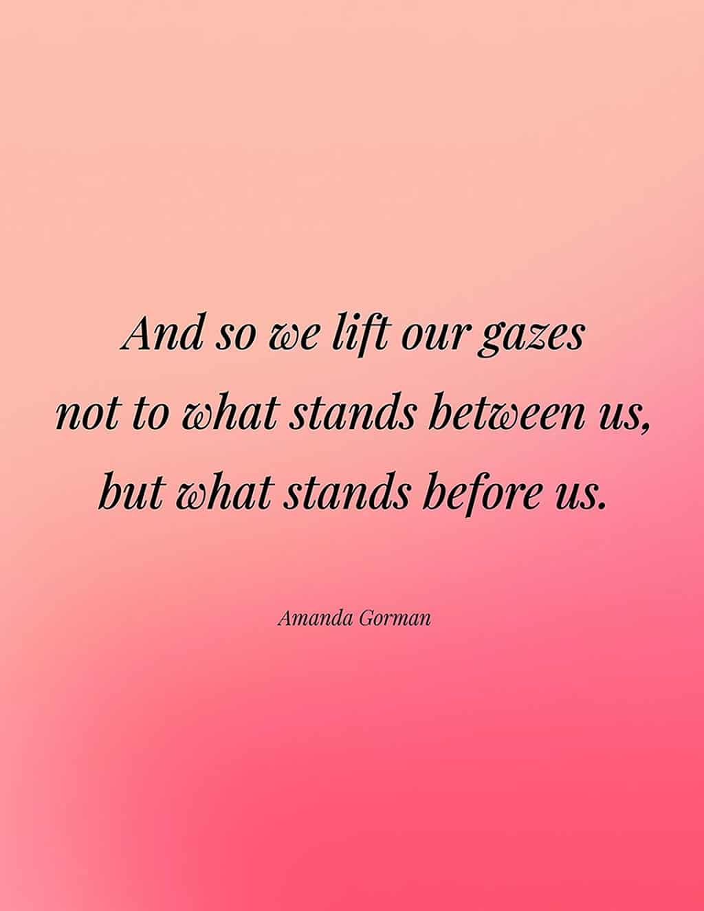 Amanda Gorman Quotes – 24 FREE art printables & phone wallpapers